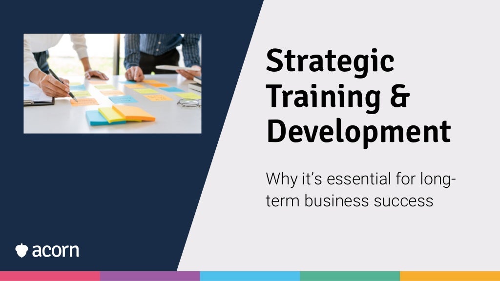 Long-Term Business Success with Strategic Training & Development | PDF