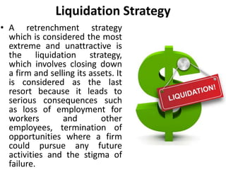 Liquidation strategy retrenchment strategies - corporate level ...