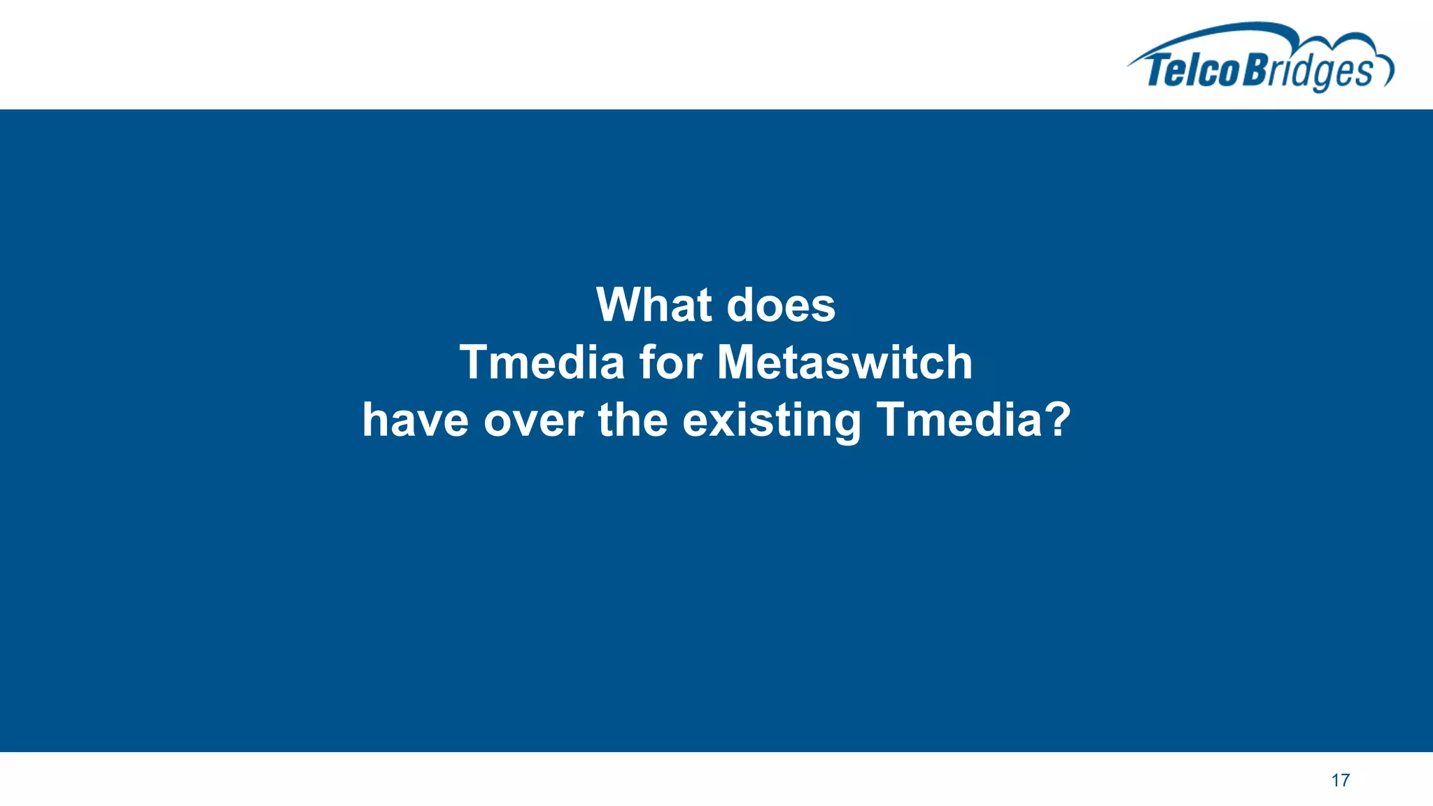 Tmedia for Metaswitch - a FAQ Session | PPT