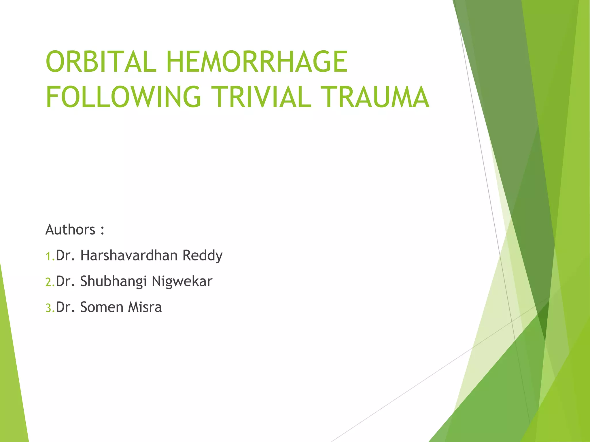 Orbital Hemorrhage Following Trivial Trauma | PPT
