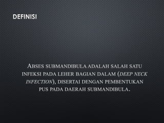 360954896-Case-Report-Ppt-Abses-Submandibula-Autosaved.ppt