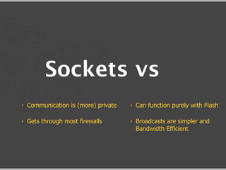 P2P vs Sockets: Communication on the Flash Platform | KEY