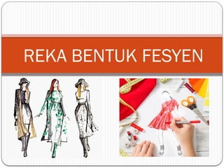 NOTA RBT SEKOLAH MENENGEAH TINGKATAN 1 REKA BENTUK FESYEN | PPTX
