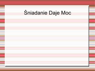 Śniadanie Daje Moc | PPT | Cooking | Food & Drink