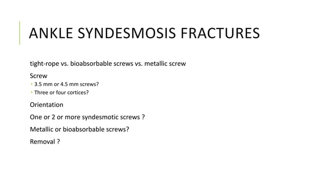 Ankle fracture : Syndesmosis Injury | PPTX