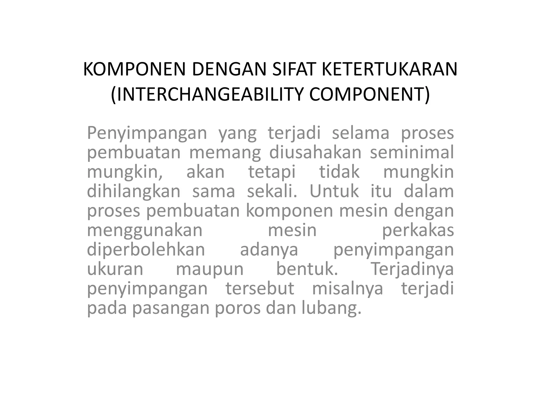 365298267-Komponen-Dengan-Sifat-Ketertukaran-Interchangeability-Component.pptx