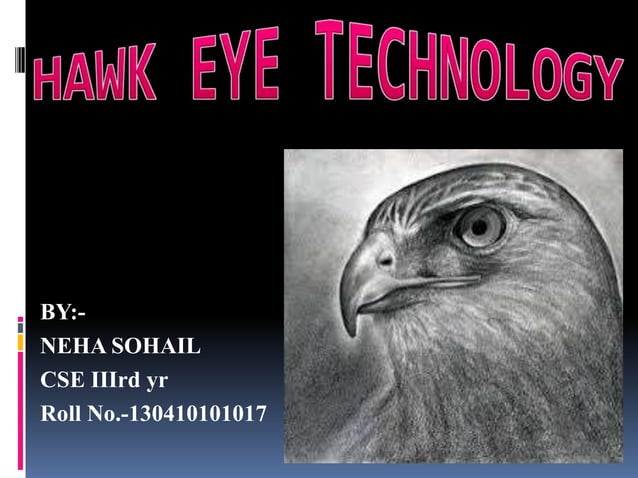 HAWK EYE TECHNOLOGY | PPTX | Cricket | Sports
