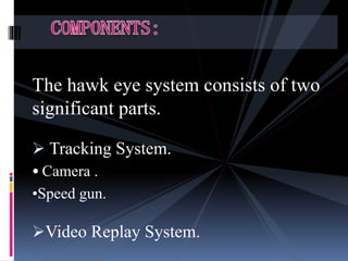 HAWK EYE TECHNOLOGY | PPTX
