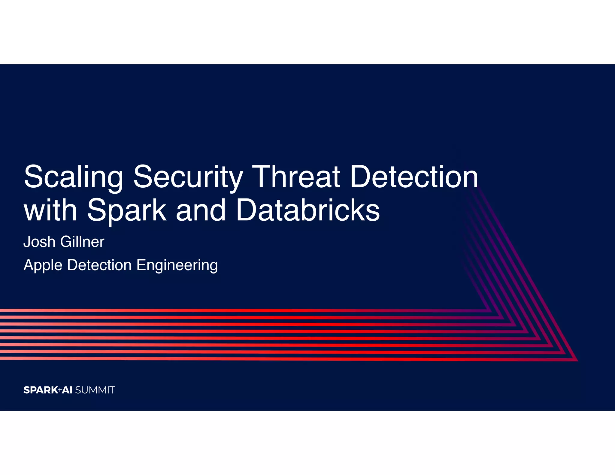 Scaling Security Threat Detection with Apache Spark and Databricks | PPT Scaling Security Threat Detection with Apache Spark and Databricks | PPT