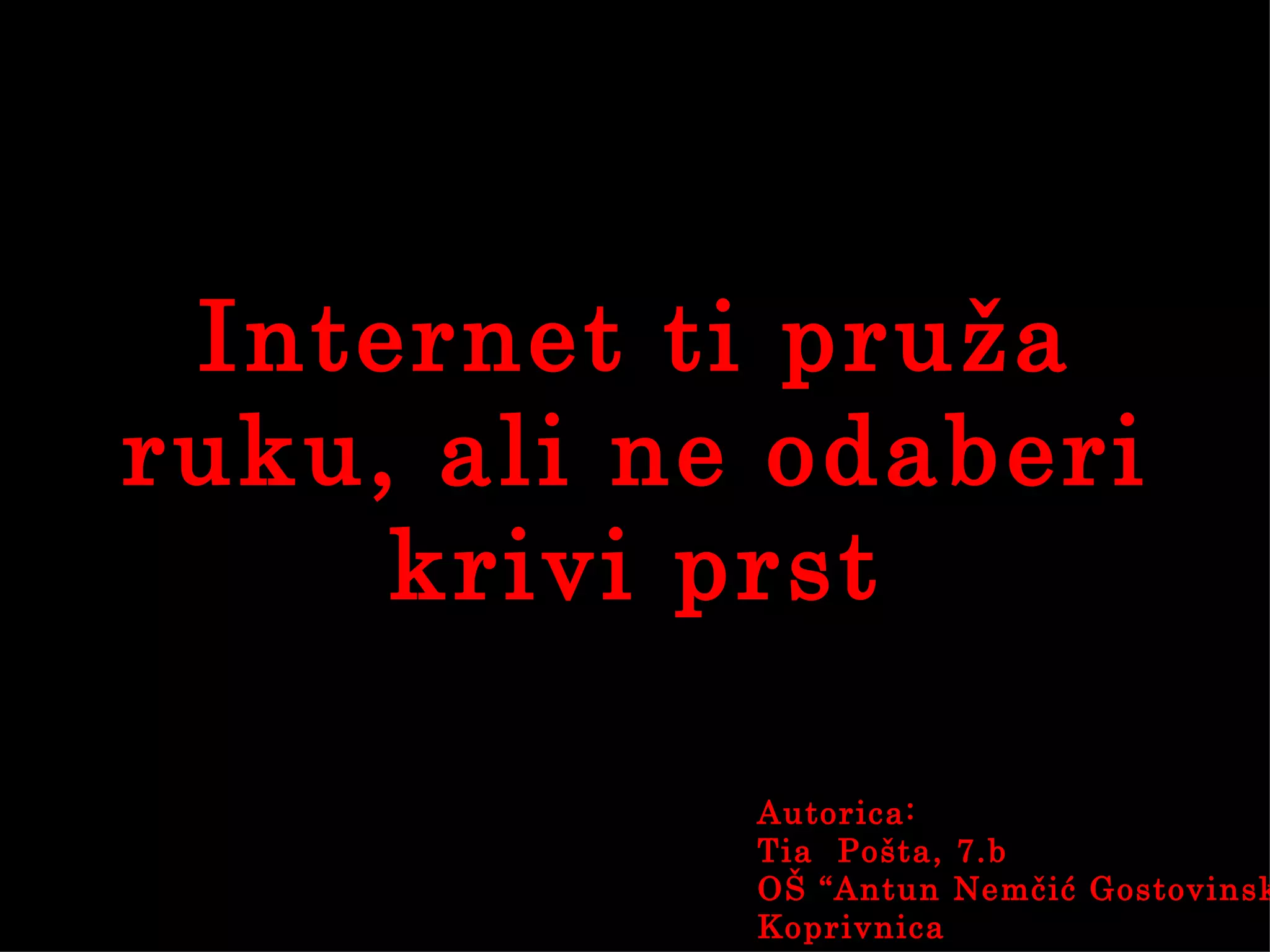 367 Internet ti pruža ruku, ali ne odaberi krivi prst | PPT