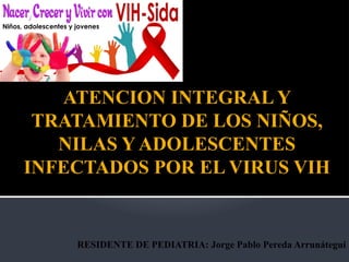 Exposicion-Vih-Sida-en-Pediatria ATENCION INTEGRAL | PPTX
