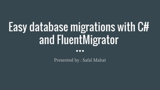 Easy database migrations with C# and FluentMigrator | PPTX
