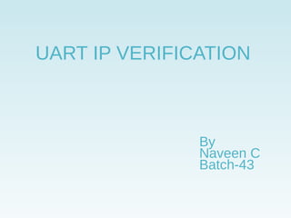 Naveen UART BATCH 43 | PPT