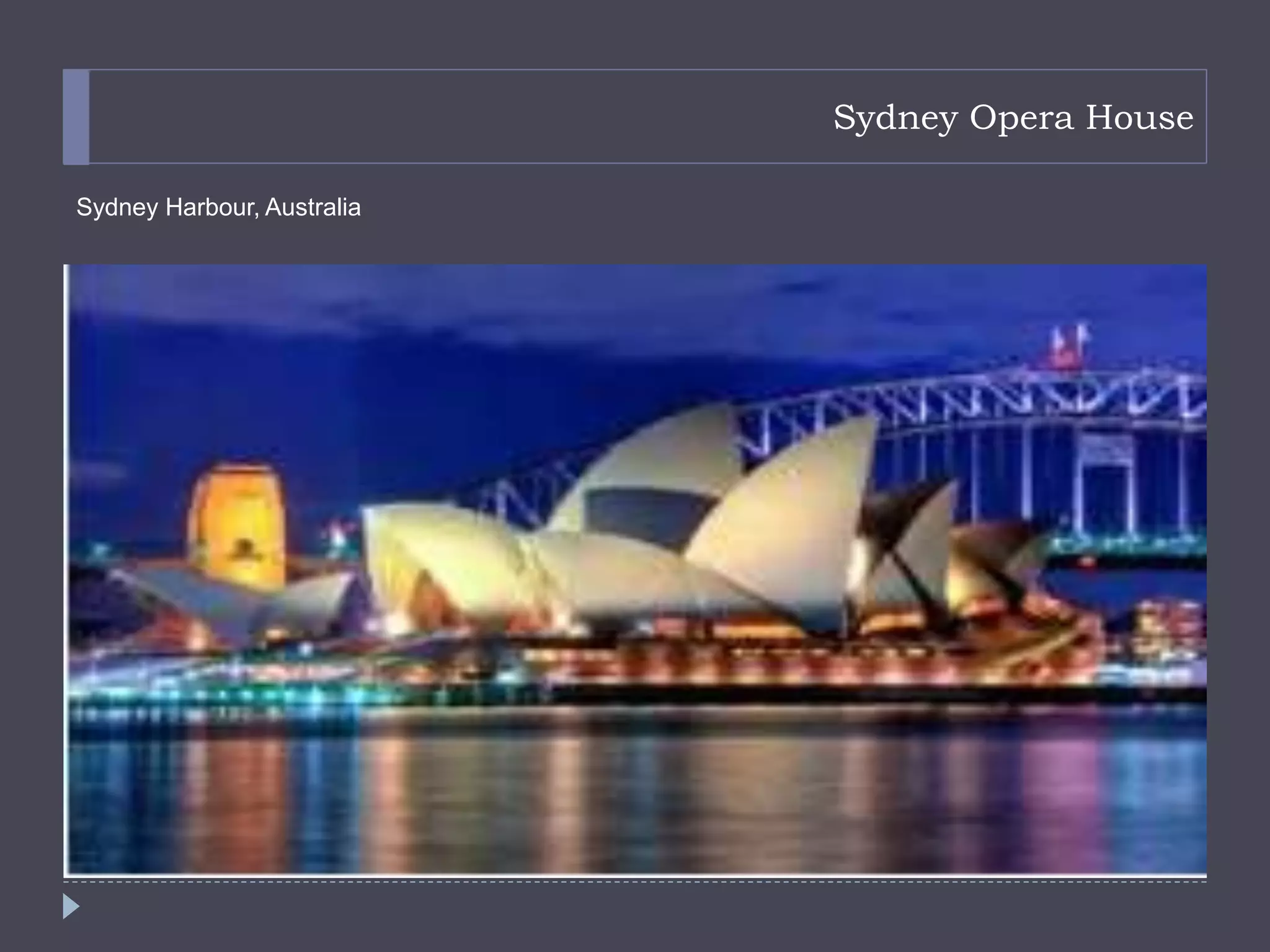 Sydney Opera House. Use this as a "Uniqe Buildings in The World ...