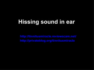 Hissing sound in ear | PPT