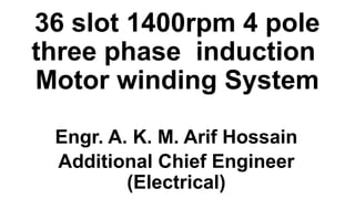 36 slot 1400rpm 4 pole three phase induction Motor winding System .pptx
