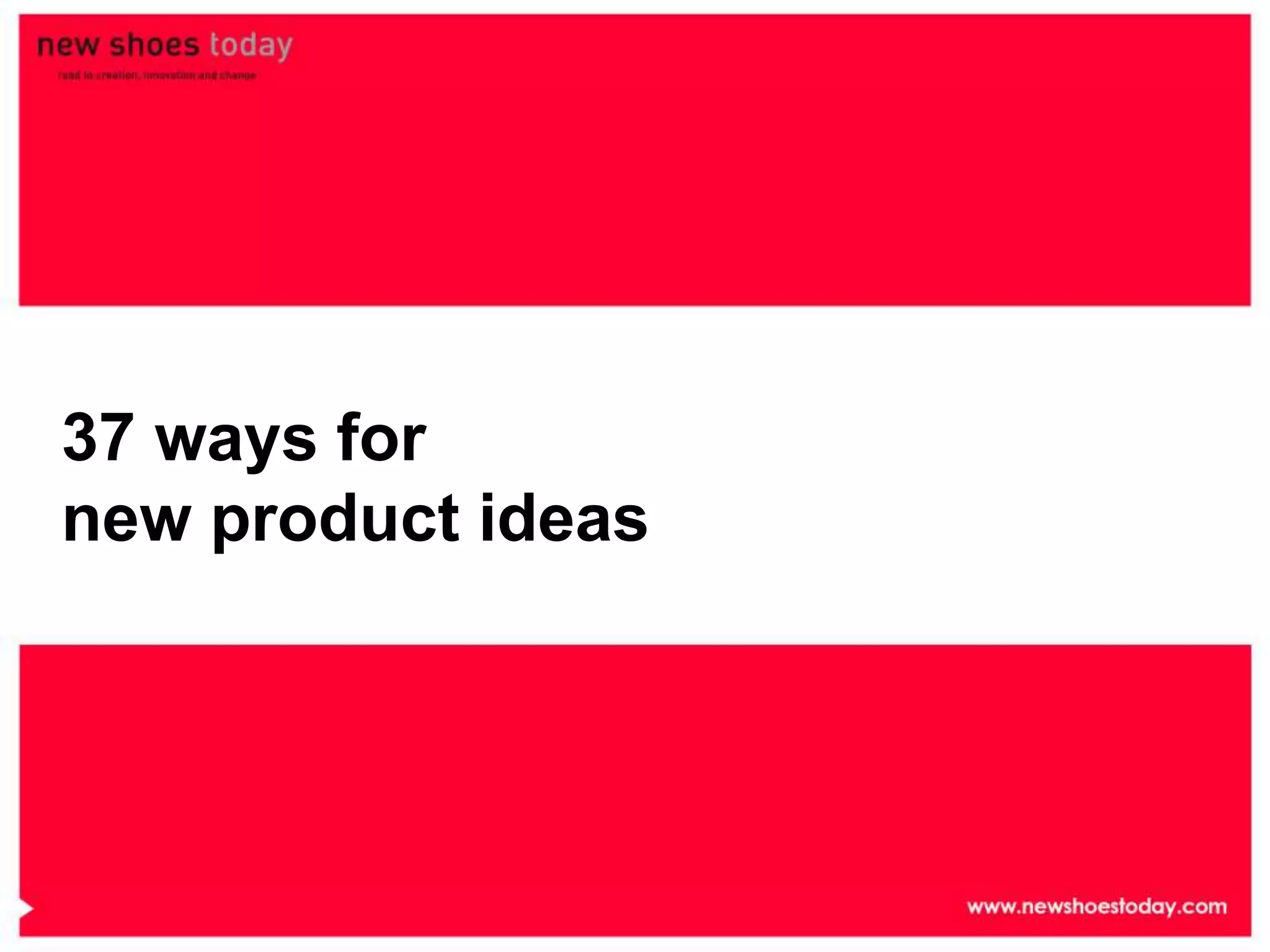 37-ways-new-product-ideas.ppt