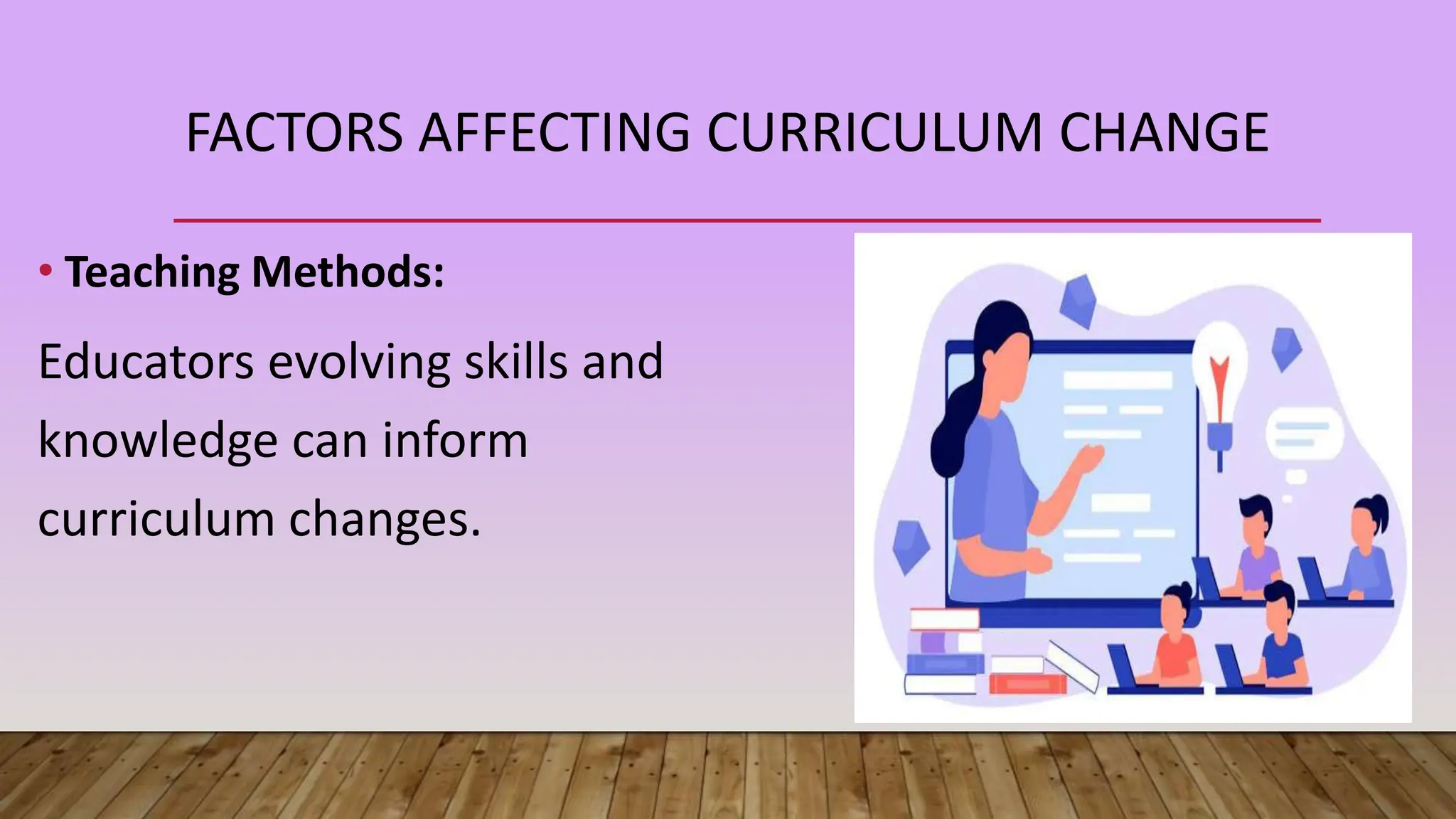 Curriculum factors affecting curriculum changes Presentation.pptx