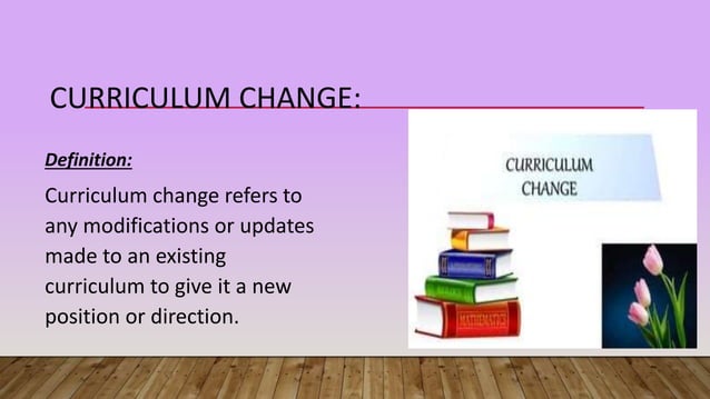 Curriculum Factors Affecting Curriculum Changes Presentation Pptx