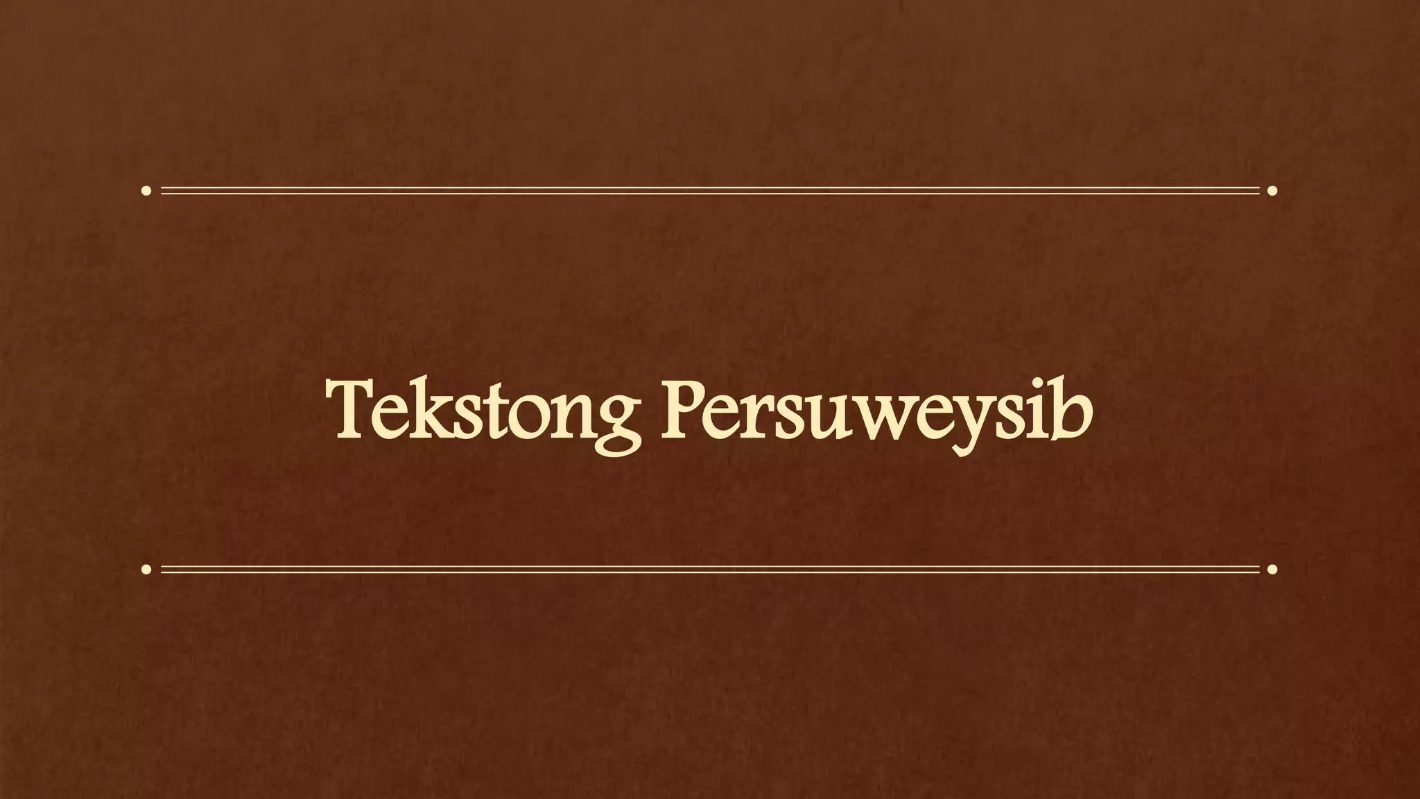 370311908-TEKSTONG-PERSUWEYSIB.pptx