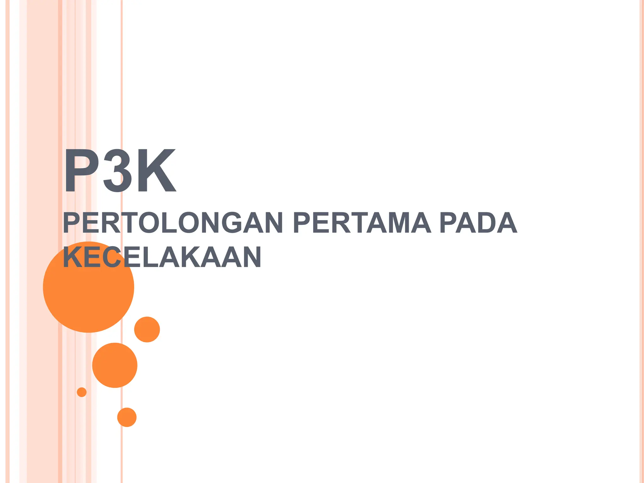 Dasar Dasar Pertolongan Pertama Pada Kecelakaan | PPT Dasar Dasar Pertolongan Pertama Pada Kecelakaan | PPT