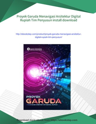 Proyek Garuda Menavigasi Arsitektur Digital Rupiah Tim Penyusun | PDF