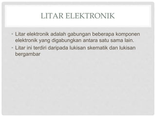 374104311-Litar-Skematik-Litar-Bergambar.pptx