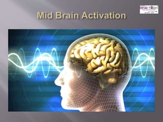 MidBrain-Activation-PPT for children and it's benifits | PPTX