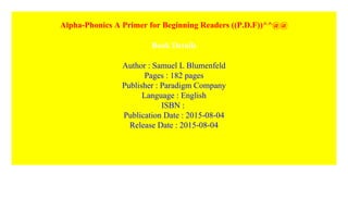 Alpha-Phonics A Primer for Beginning Readers ((P.D.F))^^@@ | PDF