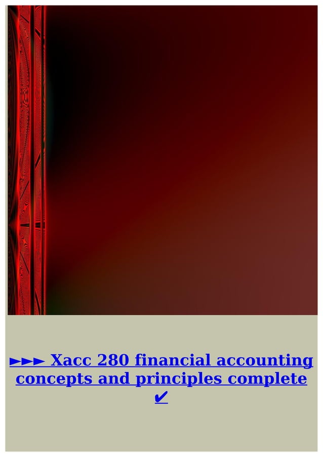 Xacc 280 financial accounting concepts and principles complete | PDF ...