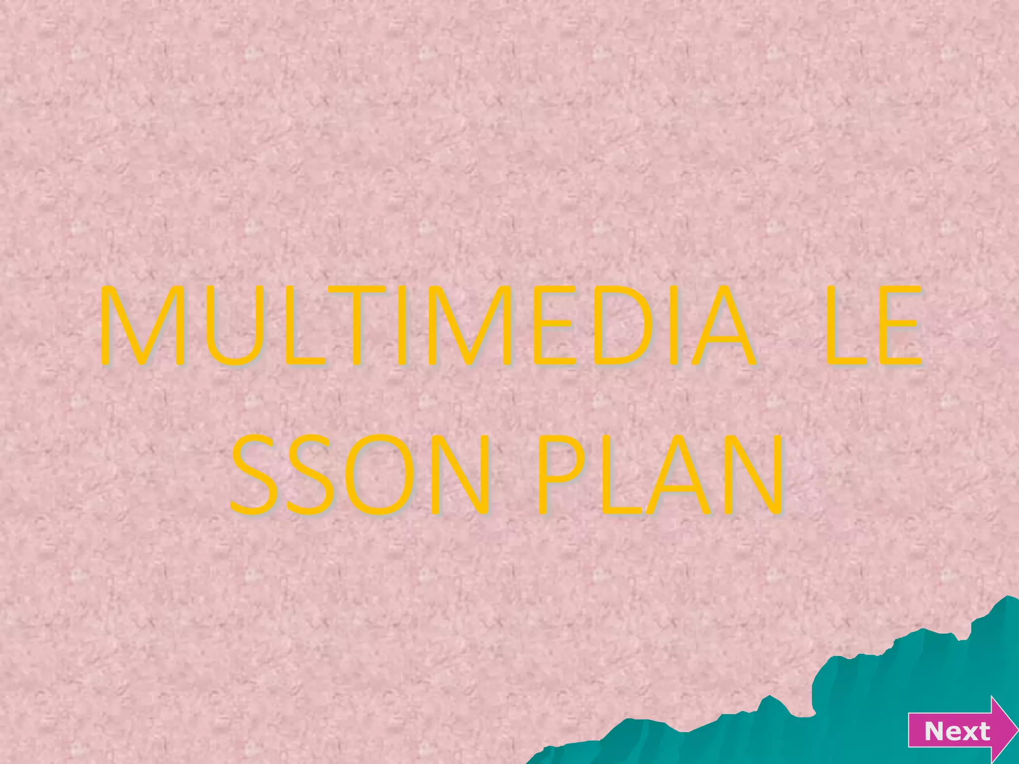 Multimedia Lesson Plan { 1 } | PPT