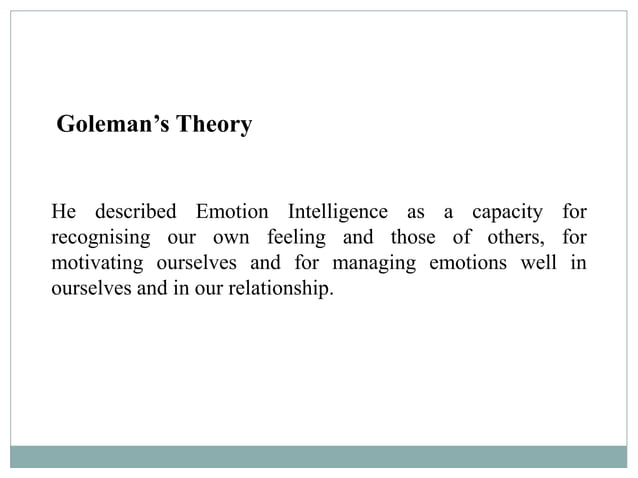 Emotional Intelligence, Goleman's Theory, Emotional Intelligence in work place and Application ...