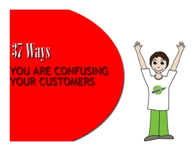37 Ways You Are Confusing Your Customers | PPT