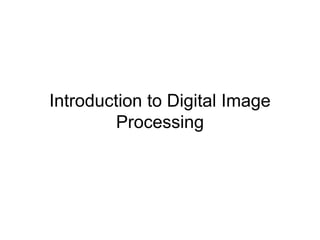 Introduction to Digital Image Processing | PPT | Free Download