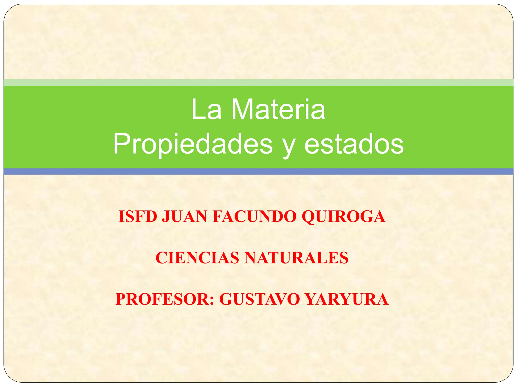380189475-LA-MATERIA-Y-SUS-PROPIEDADES-ppt.ppt