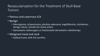 380 Revascularization techniques for complex aneurysms and skull base tumor | PPT