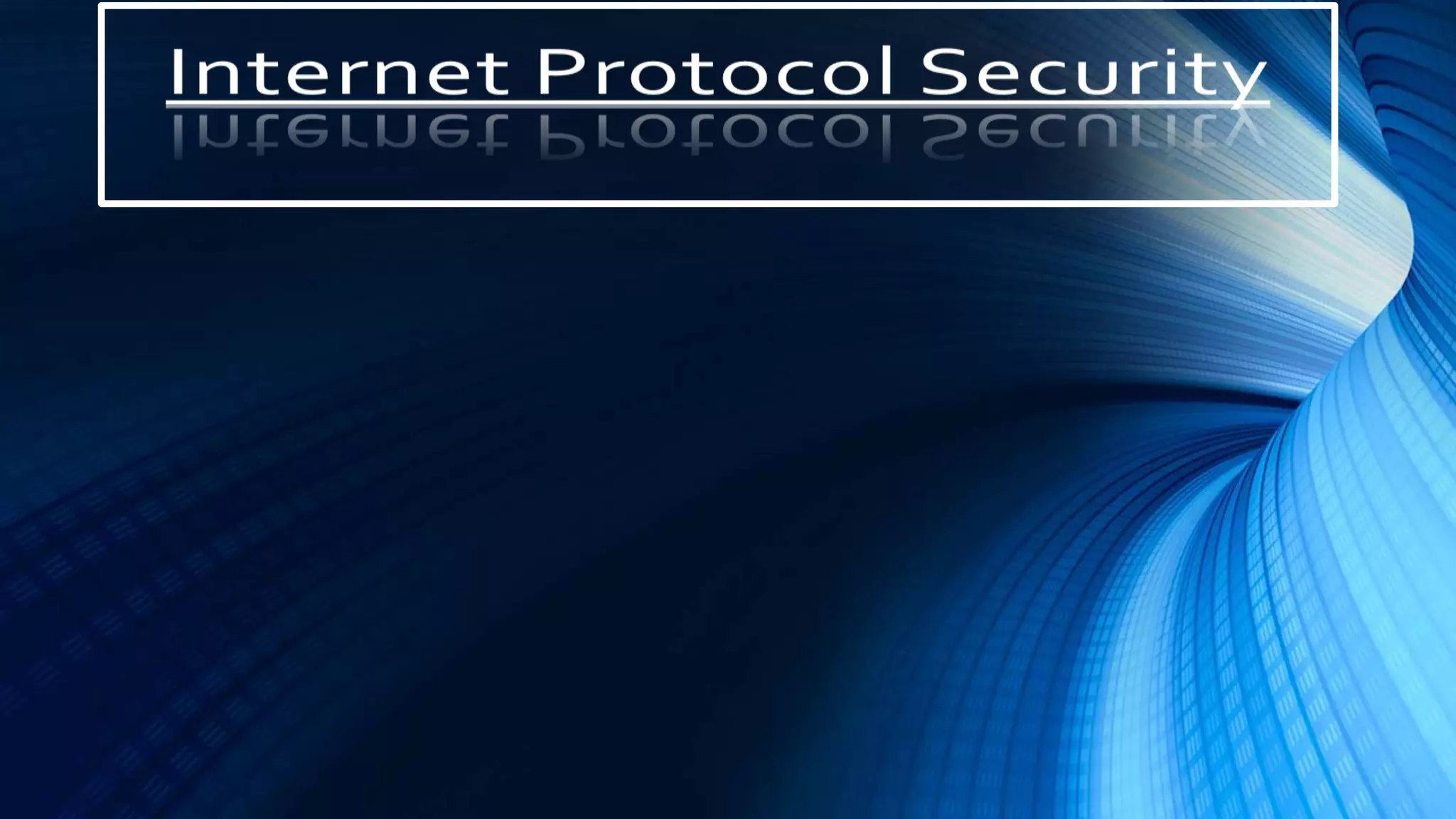 IP Protocol Security | PPTX | Information and Network Security | Computing