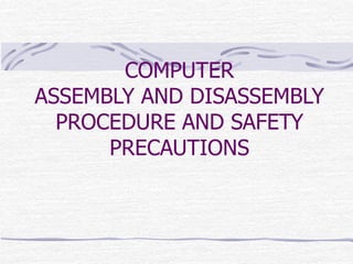 381402142-Disassembling-System-Unit-Procedure-and-Safety-Precautions.pptx