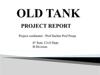 384235702-Old-Tank-Civil.pptx civil engg | PPTX