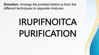 384763454-benefits-of-separating-mixtures-from-products-in-the-community.pptx