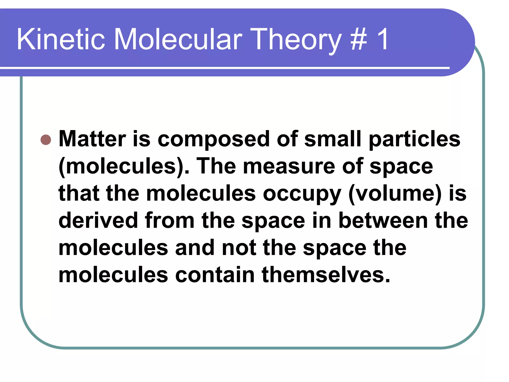385154297-Kinetic-Molecular-Theory-and-states-of-matter-ppt.ppt
