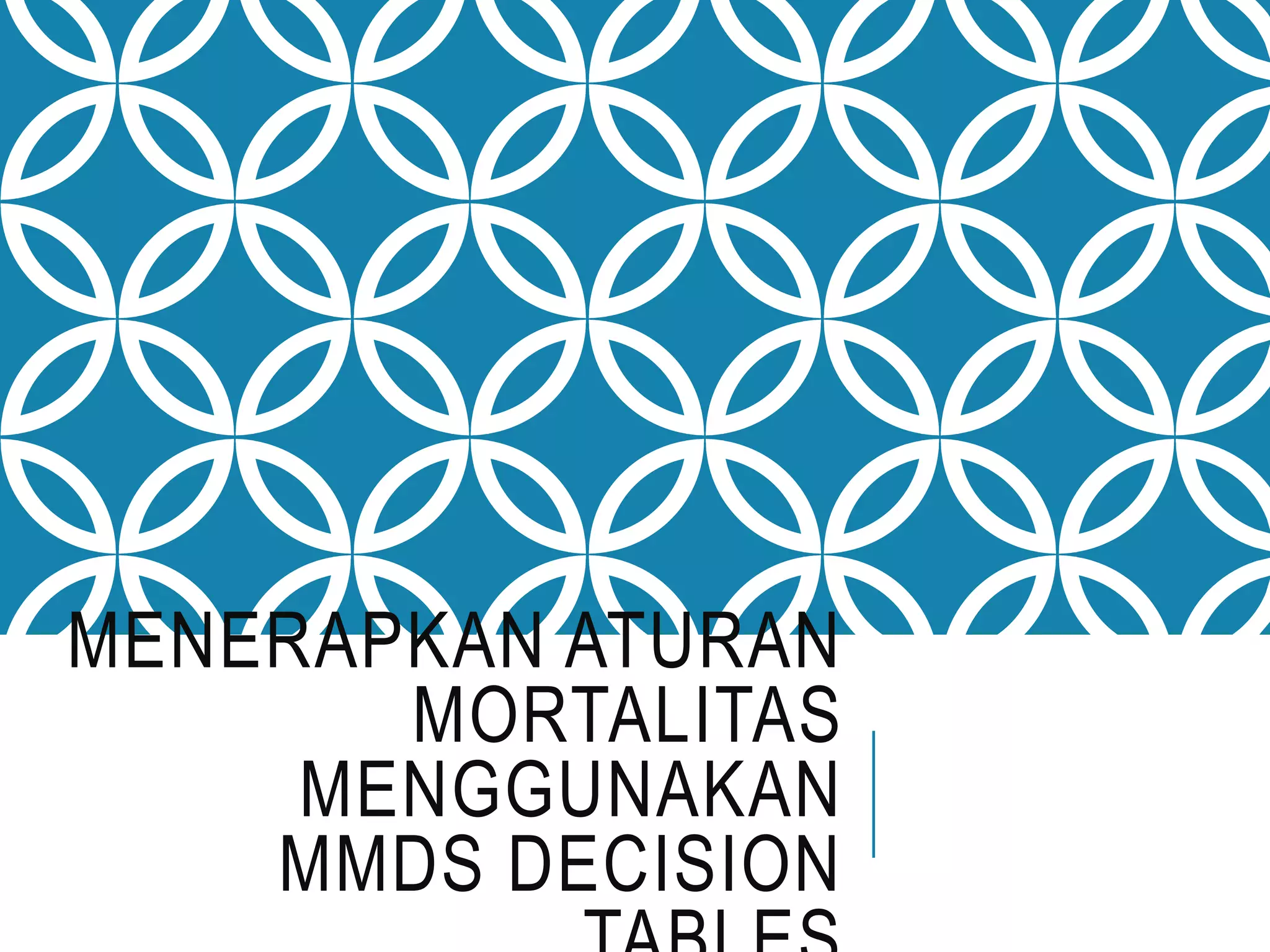 386952600-5-Penggunaan-Tabel-Mmds-Untuk-Rule-Mortality.pptx