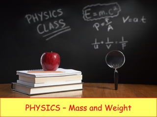 IGCSE Physics-3-Mass-and-Weight-pptx.pptx