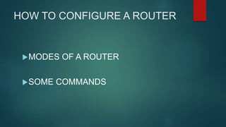 how to config a router | PPTX | Computer Networking | Computing