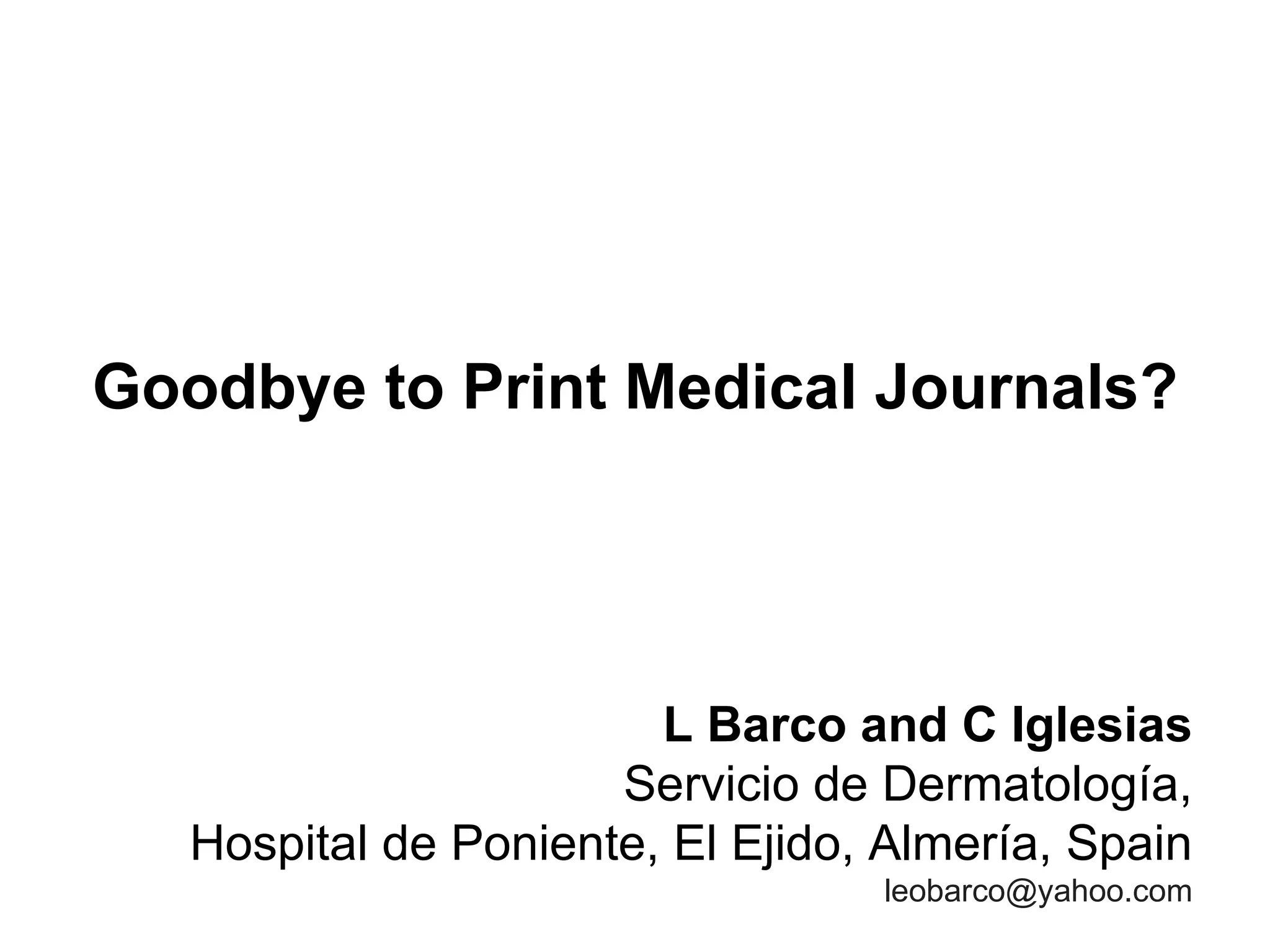 Goodbye to print medical journals? Goodbye to print medical journals ...