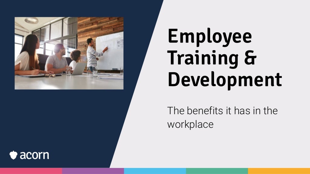 The Benefits of Employee Training & Development | PDF