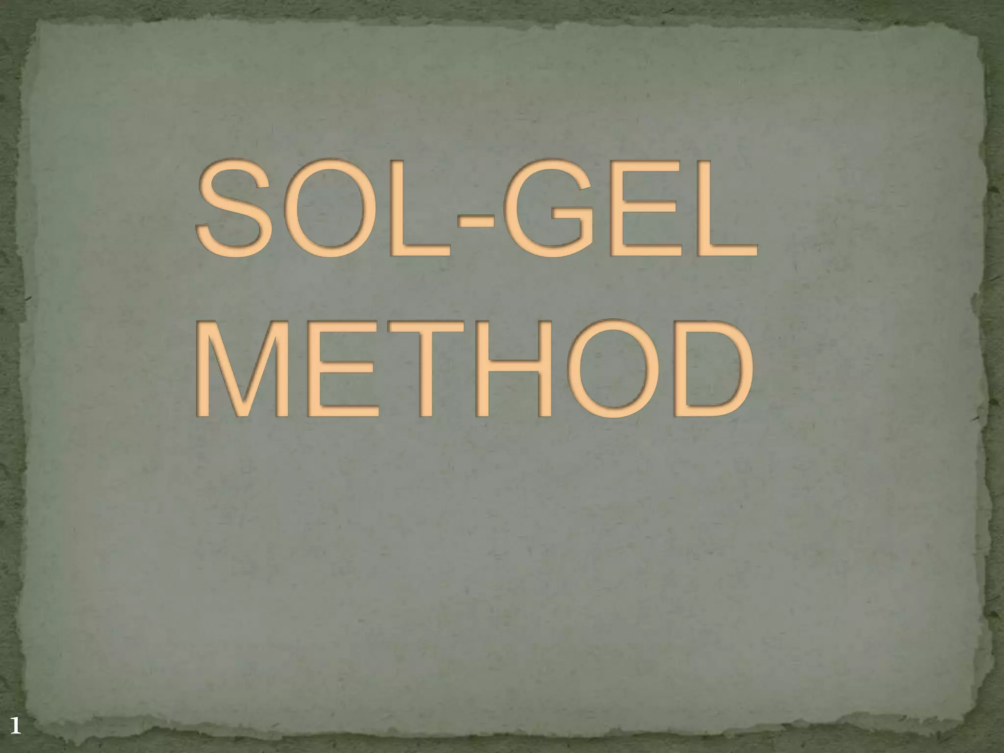 sol gel method | PPTX