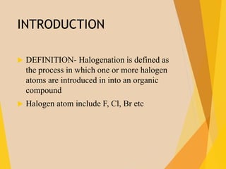 Halogenation CL, BR, F, I, FREE RADICALS, ADDITION TO ALKENES AND ALYENES | PPTX