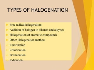 Halogenation CL, BR, F, I, FREE RADICALS, ADDITION TO ALKENES AND ...