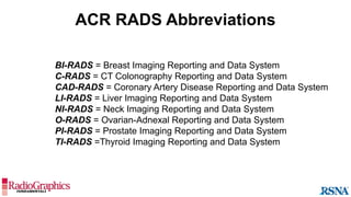 RADS of the americal college of radiology, inlcuding BIRADS, LIRADS ...
